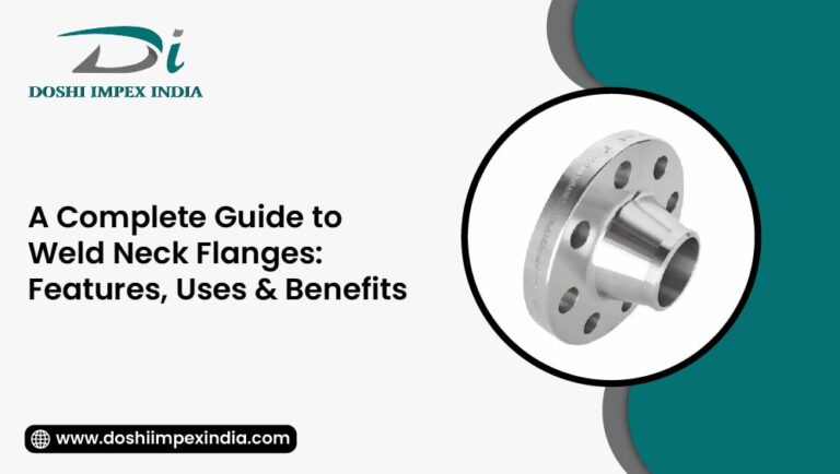 A Complete Guide to Weld Neck Flanges: Features, Uses & Benefits ...